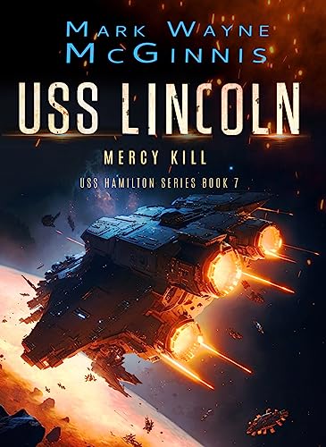 USS Lincoln: Mercy Kill (USS Hamilton Book 7) eBook : McGinnis, Mark ...