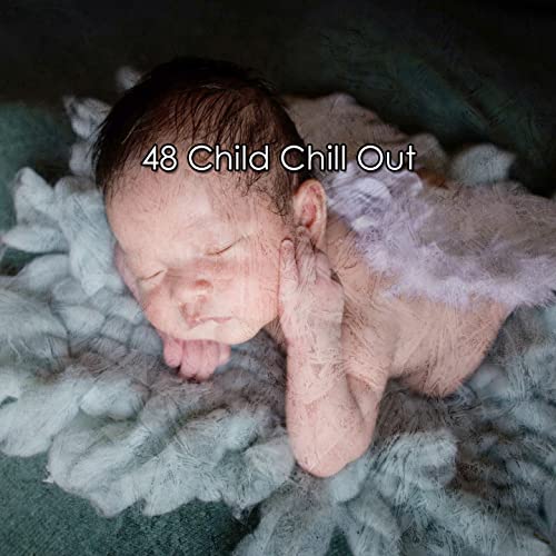 Amazon.co.jp: 48 Child Chill Out : リラハシオン: デジタルミュージック