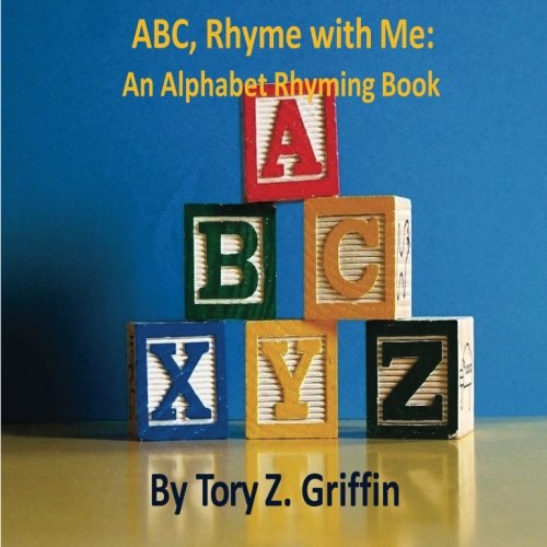 ABC, Rhyme with Me: An Alphabet Rhyming Book: Griffin, Tory Z ...