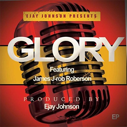 Amazon.com: Glory : Ejay Johnson featuring Sethe Tucker, Josiah Ruff ...