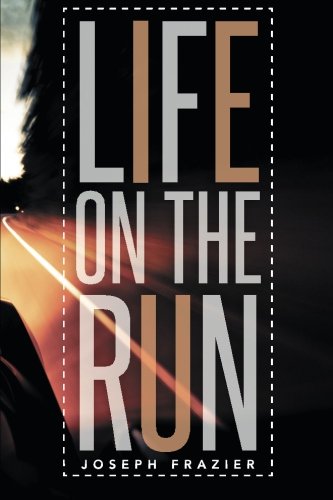 Life on the Run: Frazier, Joseph: 9781499035711: Amazon.com: Books