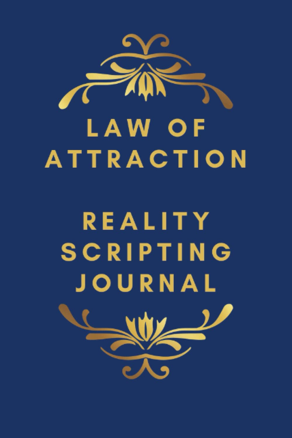 Law Of Attraction - Reality Scripting Journal: Change your reality by ...