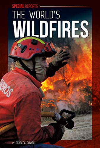 Amazon.com: The World's Wildfires (Special Reports): 9781532194184 ...