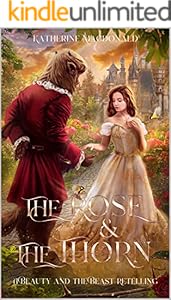 Amazon.com: The Rose and the Thorn: A Beauty and the Beast Retelling (The Fey Collection) eBook ...