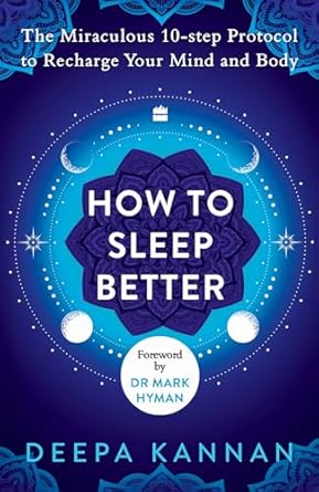 How to Sleep Better: The Miraculous Ten-step Protocol to Recharge Your ...