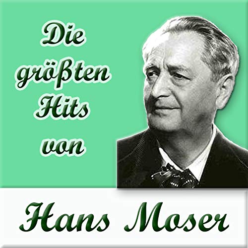 Spiele Die größten Hits von Hans Moser auf Amazon Music ab