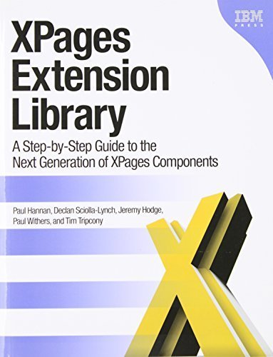 XPages Extension Library: A Step-by-Step Guide to the Next Generation of XPages Components (IBM ...
