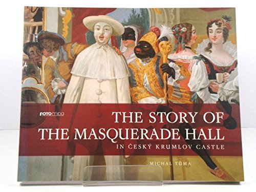The Story of Masquerade Hall in Cesky Krumlov Castle: Amazon.co.uk ...