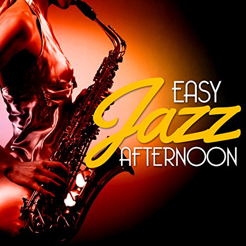 Play Easy Jazz Afternoon by Easy Listening Chilled Jazz on Amazon Music