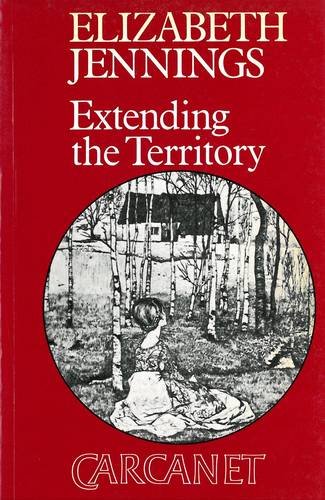 Extending the Territory: Jennings, Elizabeth: 9780856355585: Amazon.com ...