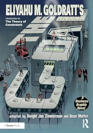 The Goal: A Business Graphic Novel: Goldratt, Eliyahu, Zimmerman ...
