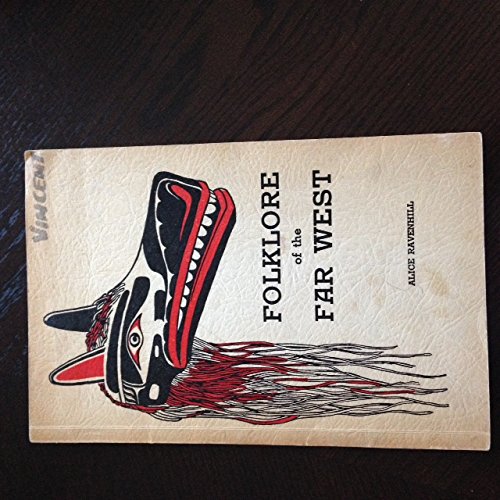 Folklore of the Far West: With some clues to characteristcs and customs ...