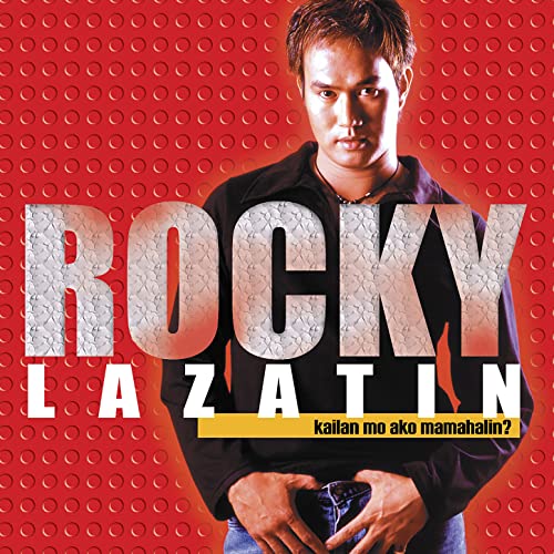 Amazon.com: Kailan Mo Ako Mamahalin : Rocky Lazatin: Digital Music