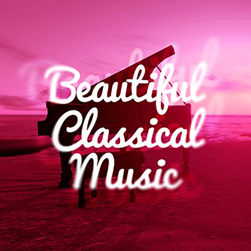 Play Beautiful Classical Music by Erik Satie, Ludwig van Beethoven ...