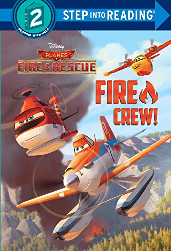 Fire Crew! (Disney Planes: Fire & Rescue) (Step into Reading): Berrios ...