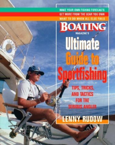Boating Magazine's Ultimate Guide to Sportfishing: Tips, Tricks, and ...