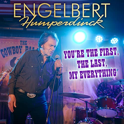 Play You're The First, The Last, My Everything by Engelbert Humperdinck ...