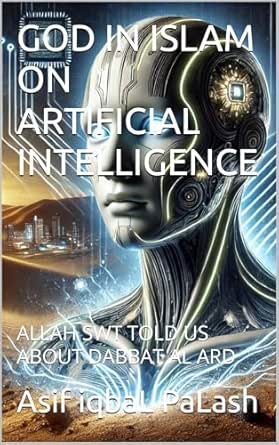 Amazon.com: GOD IN ISLAM ON ARTIFICIAL INTELLIGENCE: ALLAH SWT TOLD US ...