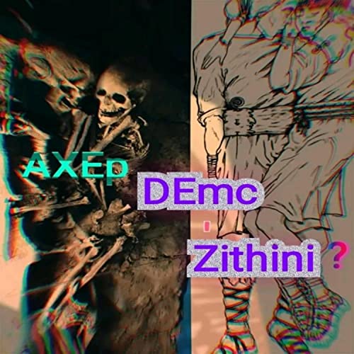 Play Zithini (to Zakwe) by Axe_p_de_mc on Amazon Music