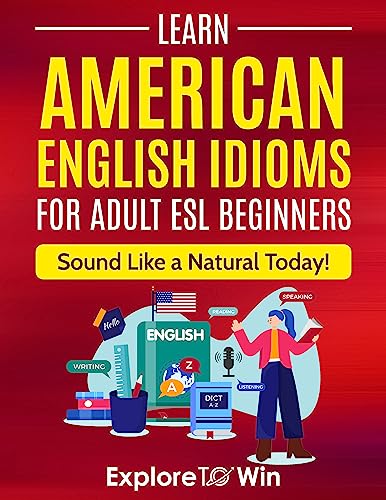 Amazon.com: Learn American English Idioms For Adult ESL Beginners: 1500 ...