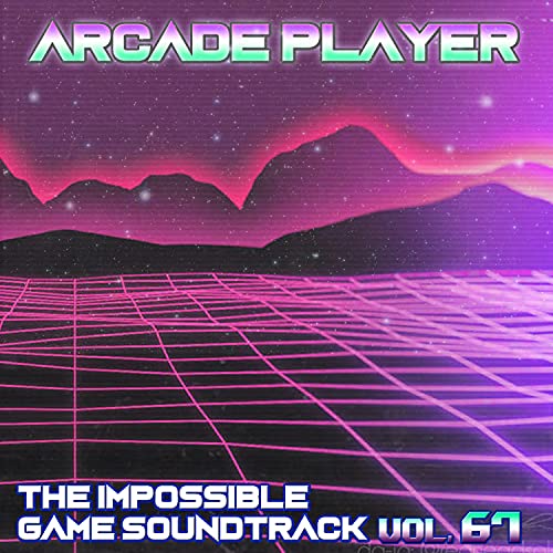 The Impossible Game Soundtrack, Vol. 67 by Arcade Player on Amazon ...