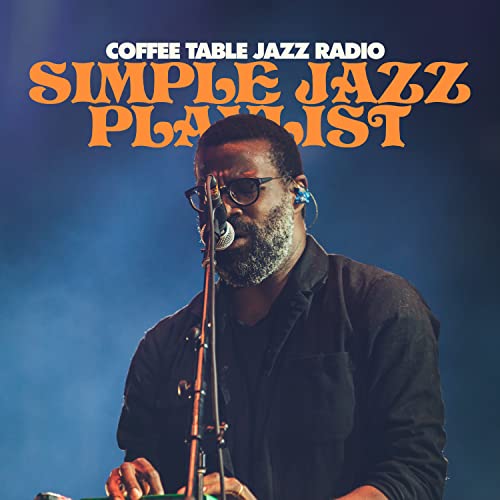 Amazon.com: Simple Jazz Playlist : Coffee Table Jazz Radio: Digital Music