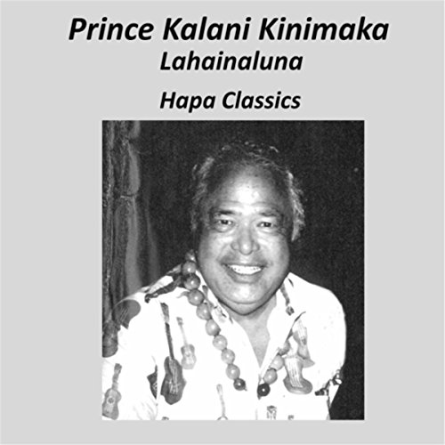 Play Lahainaluna by Prince Kalani Kinimaka on Amazon Music