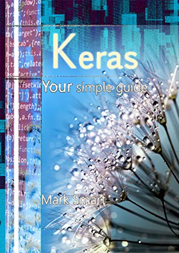 Keras: Your simple guide eBook : Smart, Mark: Amazon.in: Books