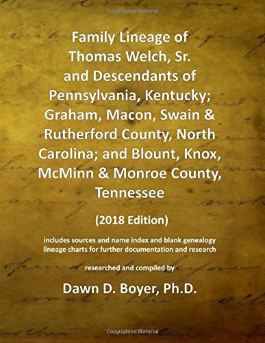 Family Lineage of Thomas Welch, Sr. and Descendants of Pennsylvania ...
