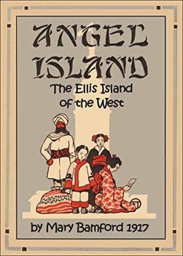 Angel Island: The Ellis Island of the West eBook : Bamford, Mary ...