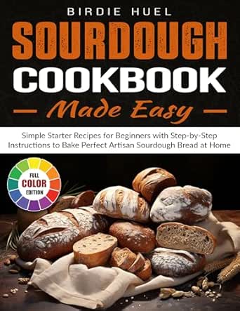 Amazon.co.jp: Sourdough Cookbook Made Easy: Simple Starter Recipes for ...
