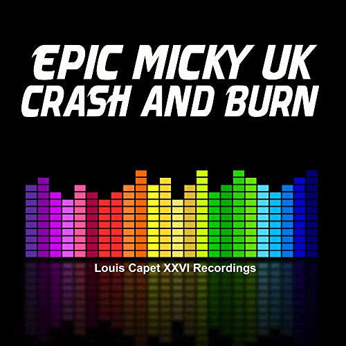 Crash and Burn by Epic Micky UK on Amazon Music - Amazon.co.uk