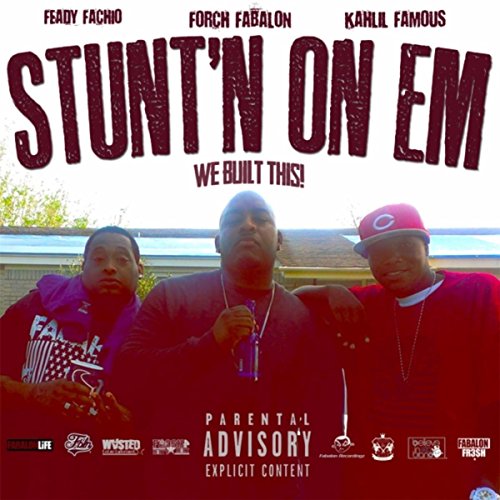 Stunt'n on 'Em de Forch Fabalon, Kahlil famous & Feady Fachio no Amazon ...