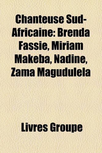 Chanteuse Sud-Africaine: Brenda Fassie, Miriam Makeba, Ndine, Zama ...