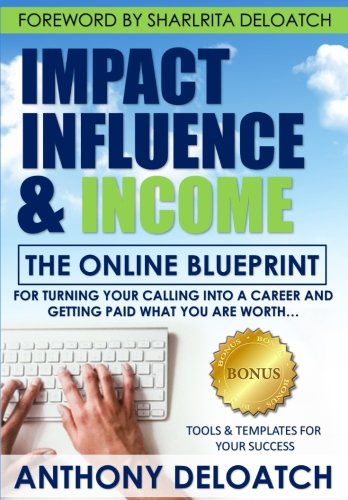 Amazon.com: Impact, Influence, & Income: The online blueprint for ...