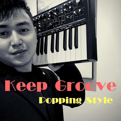 Amazon.co.jp: Keep Groove Popping Style : Popping国王: Digital Music