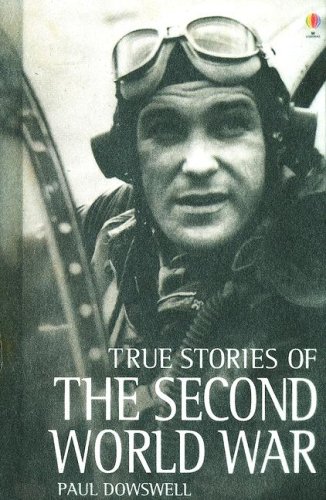 True Stories of the Secong World War (True Adventure Stories): Paul ...