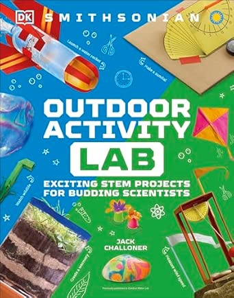 Maker Lab: Outdoors: 25 Super Cool Projects (DK Activity Lab ...