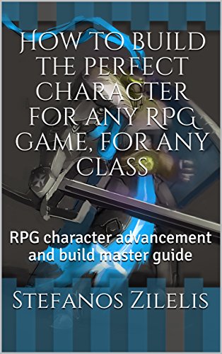 How to build the perfect character for any RPG game, for any class: RPG ...