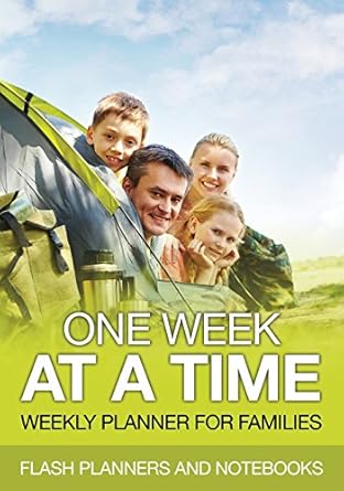 Amazon.com: One Week at a Time: Weekly Planner for Families ...
