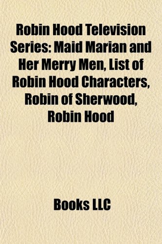 Robin Hood television series: Maid Marian and her Merry Men, List of ...