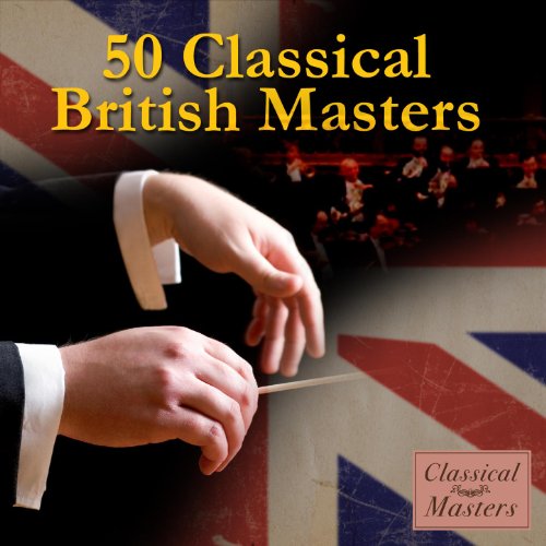 Amazon.com: 50 Classical British Masters : VARIOUS ARTISTS: Digital Music