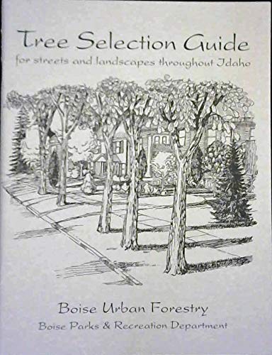 Tree selection Guide for streets and landscapes throughout Idaho: Bosie ...