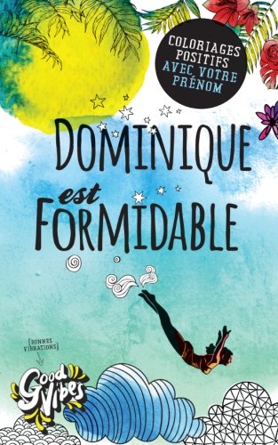 Amazon.com: Dominique est formidable: Coloriages positifs avec votre ...
