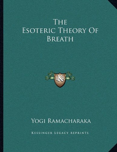The Esoteric Theory Of Breath: Ramacharaka, Yogi: 9781163051399: Amazon ...