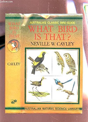 WHAT BIRD IS THAT ? - A GUIDE TO THE BIRDS OF AUSTRALIA: CAYLEY ...