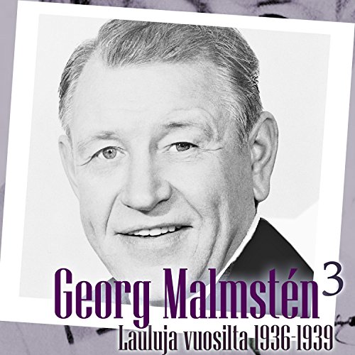 Play Georg Malmstén 3 - Lauluja vuosilta 1936 - 1939 by Georg Malmstén ...