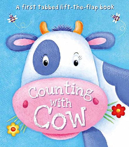 Counting with Cow: A First Tabbed Lift-The-Flap Book: Hannah Wood ...