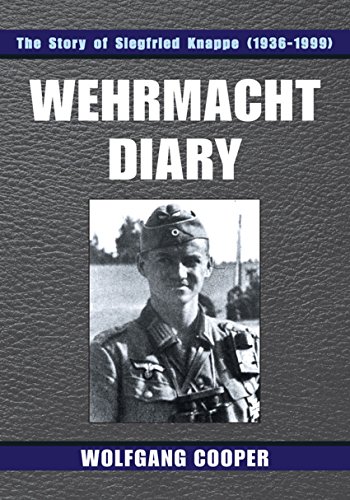 Wehrmacht Diary: The Story of Siegfried Knappe (1936-1999) eBook ...