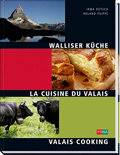 Walliser Knche - La Cuisine du Valais - Wallis Coo: Irma Dntsch ...